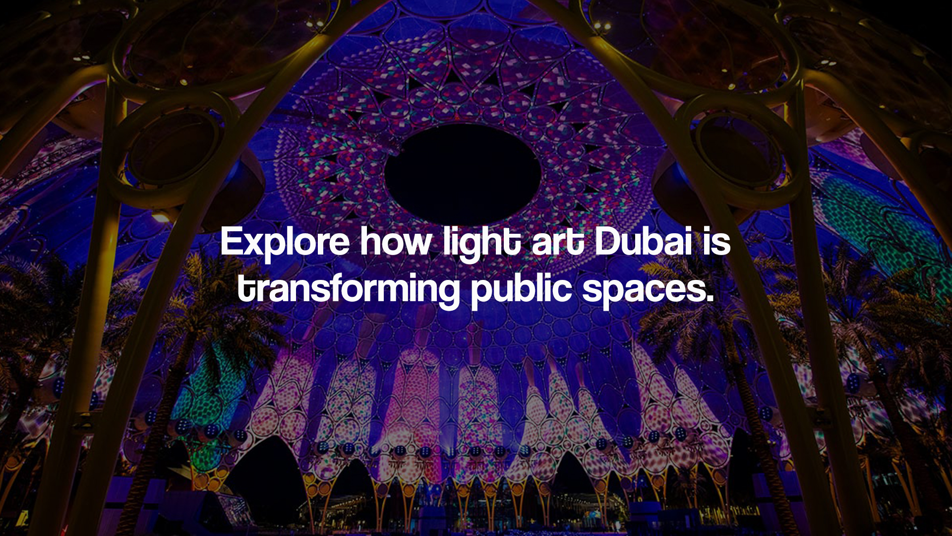 Explore how light art Dubai is transforming public spaces.