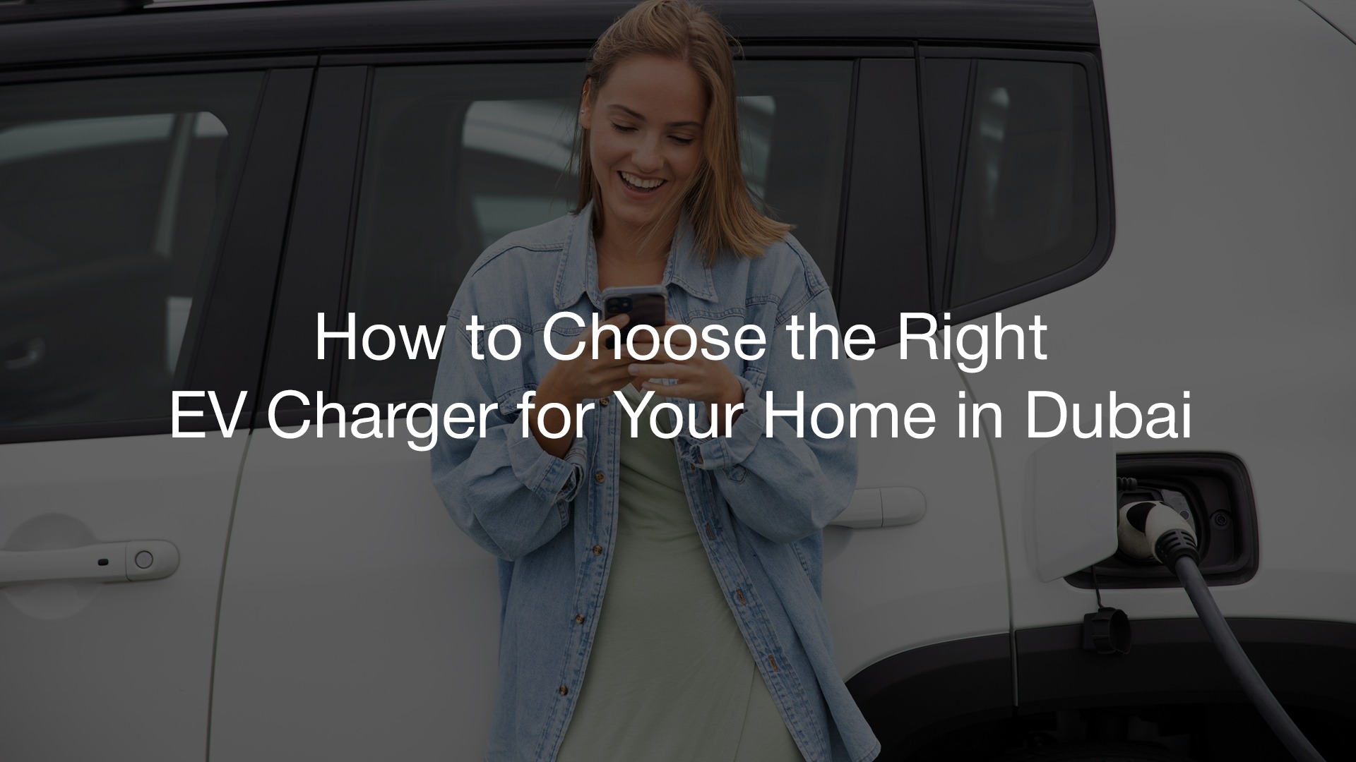Choose the Right Home EV Charger in Dubai 2026